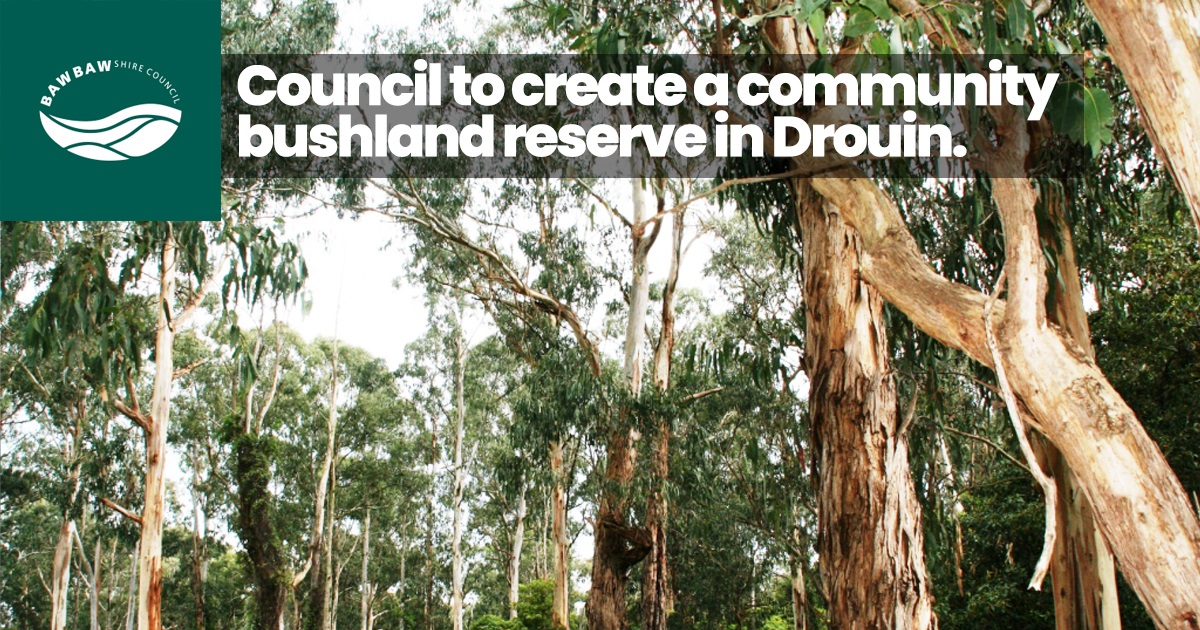 Council to create a community bushland reserve in Drouin
