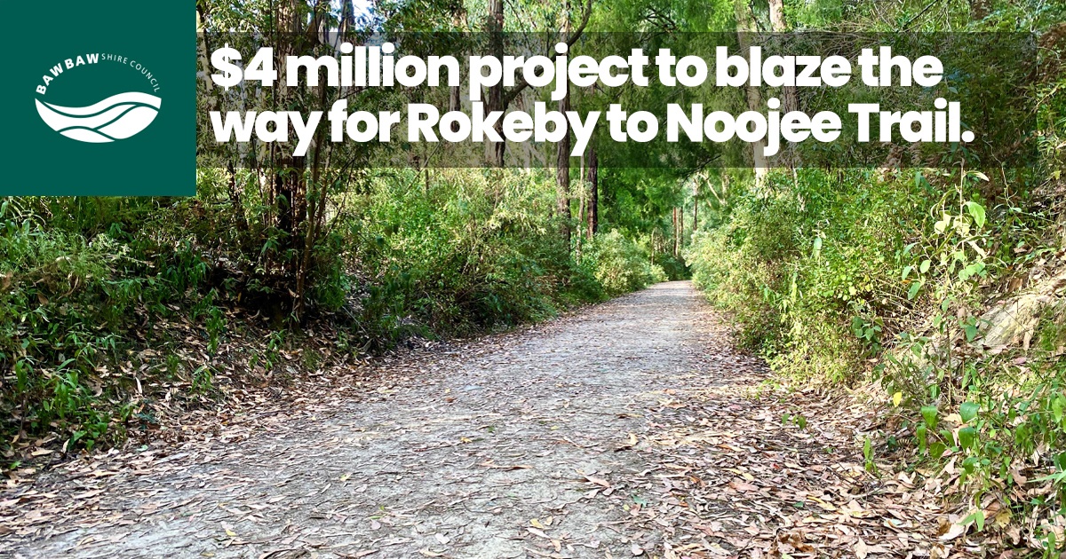 $4 million project to blaze the way for Rokeby to Noojee Trail